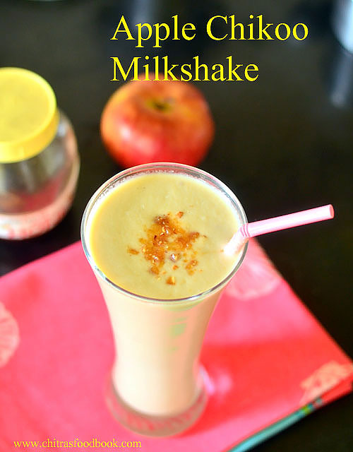 Apple Chikoo Milkshake Recipe (Creamy Apple Sapota Shake) - Chitra's ...