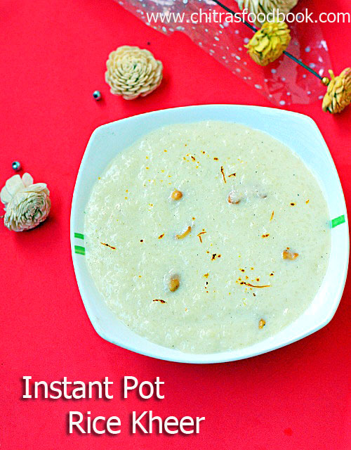 Instant pot rice kheer / Indian rice pudding in Instant pot - Chitra's ...